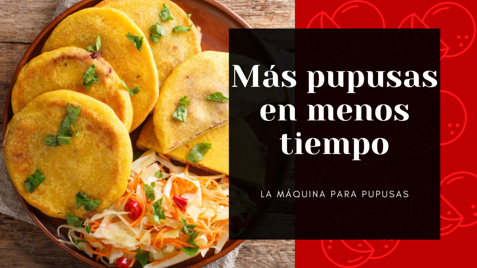 Aumenta la producción con la máquina para pupusas - LATMAC